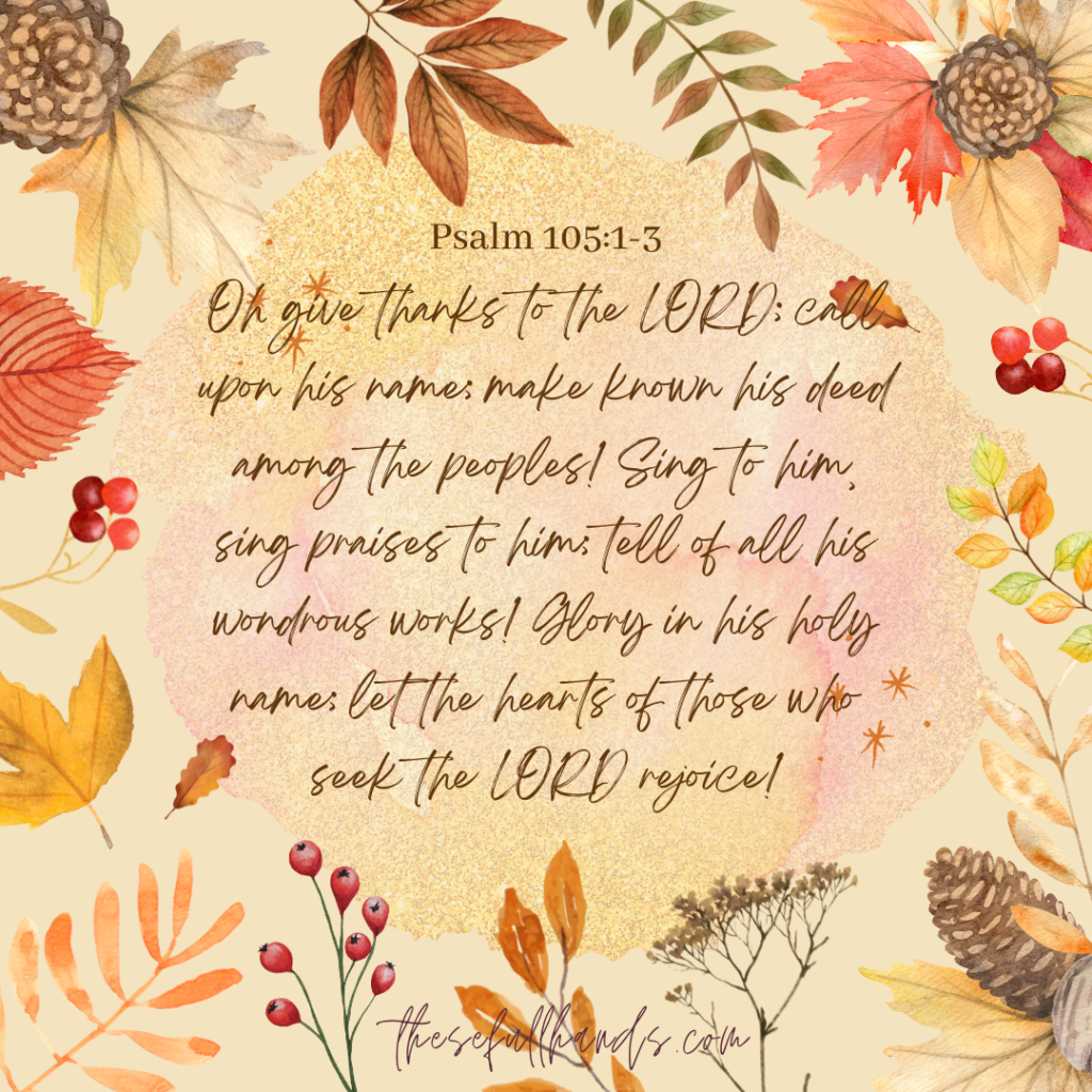 How to Cultivate Thankfulness Through Scripture Writing - These Full Hands