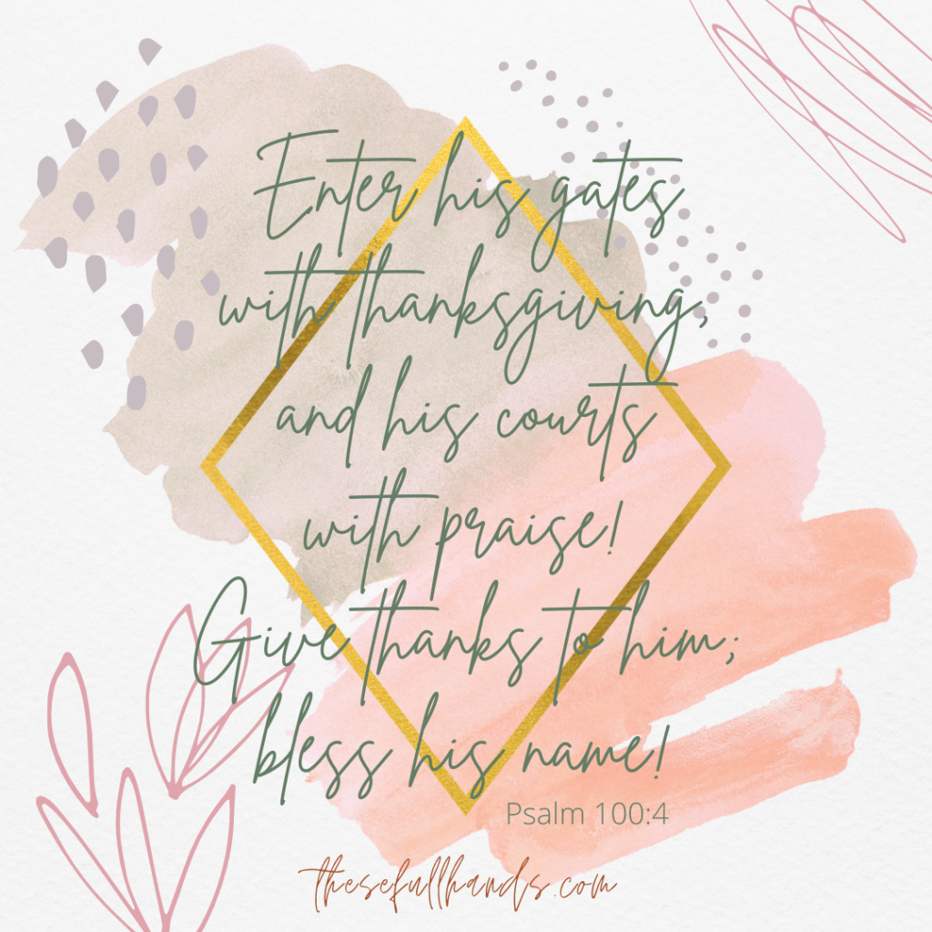 How to Cultivate Thankfulness Through Scripture Writing - These Full Hands