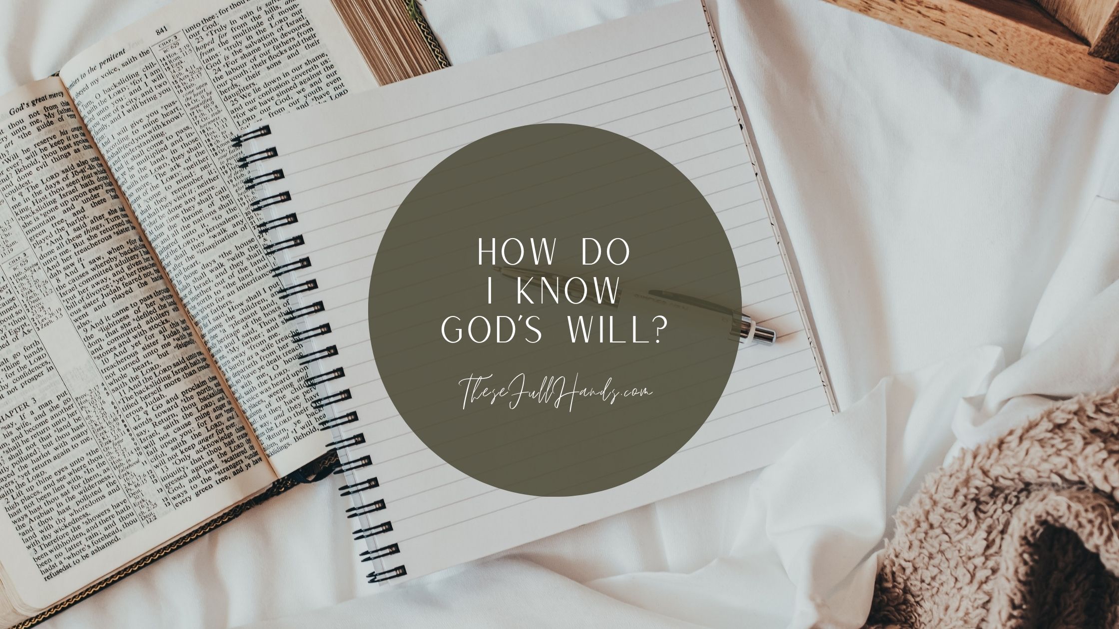 How Do I Know God's Will? - These Full Hands